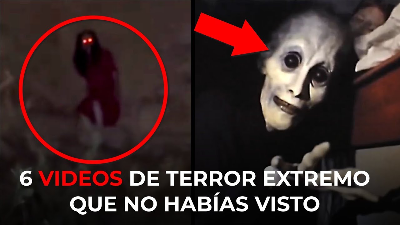 6 VIDEOS DE TERROR EXTREMO QUE NO DEBERÍAS VER DE NOCHE - YouTube