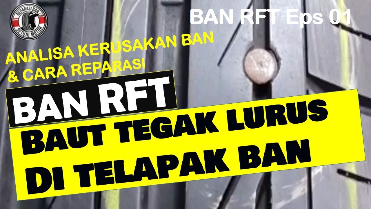 Ban RFT baut tegak lurus di telapak ban - YouTube