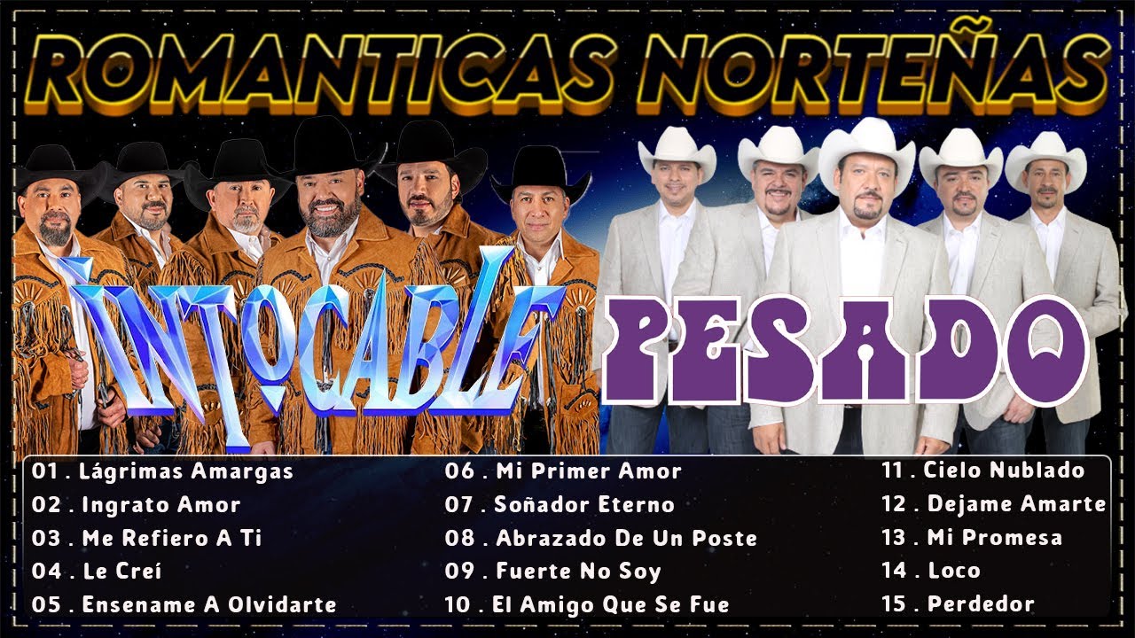 Grupo Intocable y Grupo Pesado | Mix 30 Grandes Éxitos Canciones Puras ...