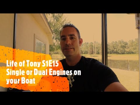 Life of Tony S1E15 Single or Dual Engines on your Boat - YouTube