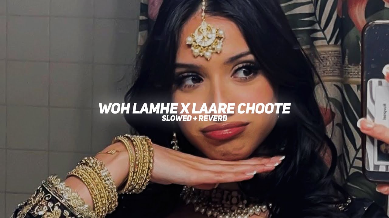 Woh Lamhe X Laare Choote (Slowed + Reverb) - Atif Aslam | Thorfinn ...
