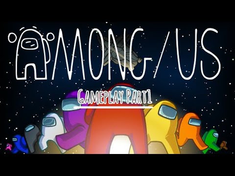 GamePlay Part#1 (Among us!) - YouTube