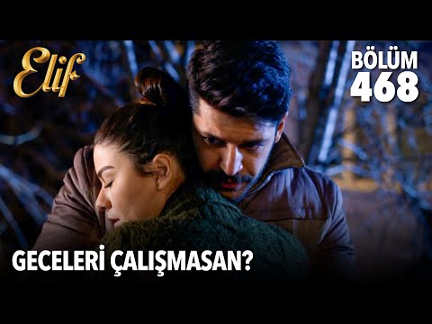 Zeynep gece boyu Selim’i bekledi! | Elif 468. Bölüm
