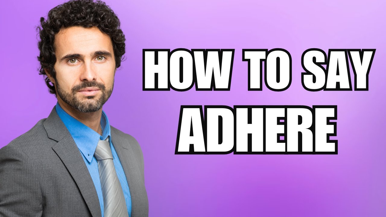 How To Pronounce Adhere (Correctly) - YouTube