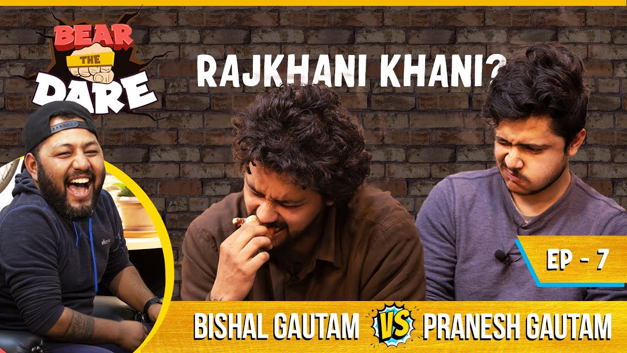 Bear The Dare Ep 7 | Bishal Gautam vs Pranesh Gautam - YouTube
