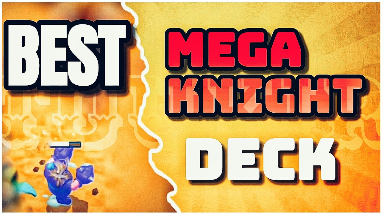 MegaKnight DECK - Best MegaKnight DECK 2021 - Best Clash Royale DECK ...
