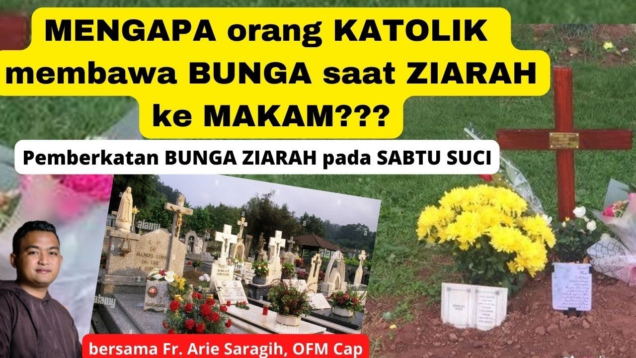 Mengapa ORANG KATOLIK membawa BUNGA saat ZIARAH ke MAKAM? PEMBERKATAN ...