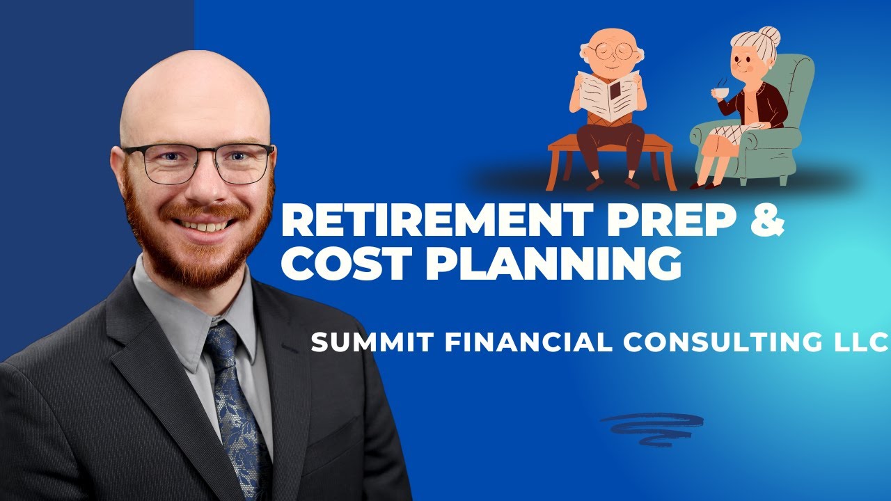 Retirement Prep and Cost Planning - Summit Financial Consulting LLC ...