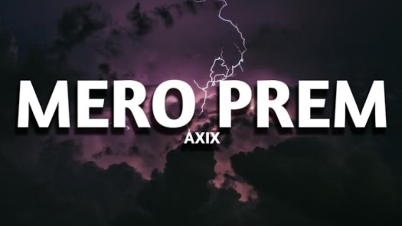 Axix-Mero Prem Lofi And Lyrics |Nightcore Kanxa ♡| - YouTube