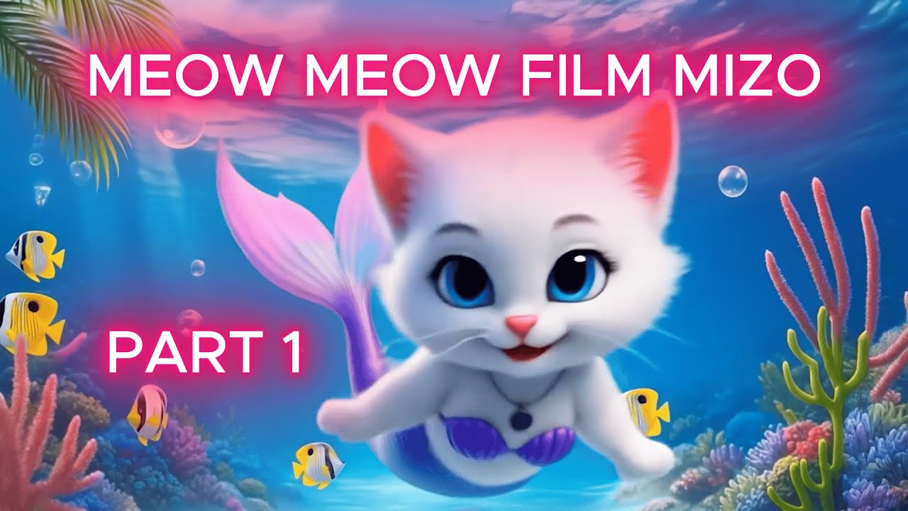 MEOW MEOW FILM HMUHNAWM LUTUK MIZO CARTOON PART 1 - YouTube