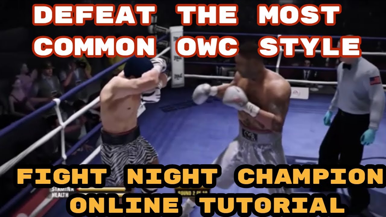 Fight Night Champion OWC Tutorial - Defeat The Most Common OWC Style ...