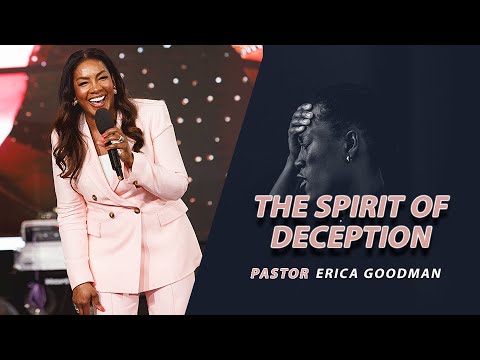 The Spirit of Deception - Pastor Erica Goodman - YouTube