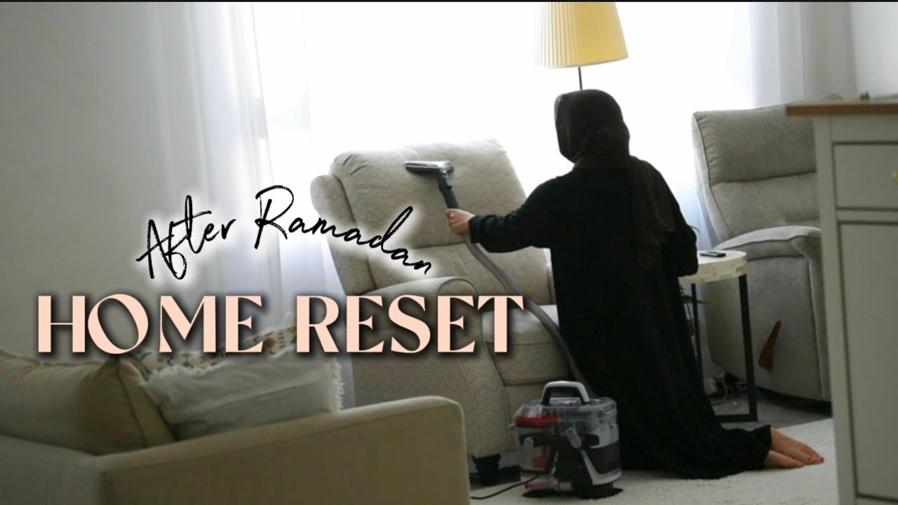 After Ramadan HOME RESET | Home Cleaning Motivation - YouTube
