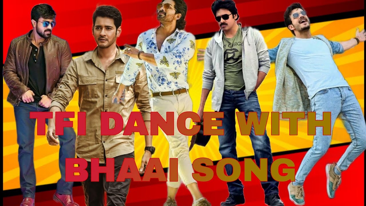 TFI DANCE WITH BHAAI SONG |ALLU ARJUN| MAHESH BABU|PAWAN KALYAN|AKHIL ...