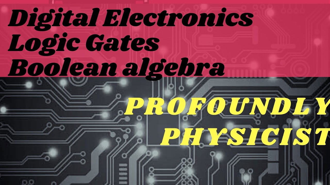 Digital Electronics l Logic Gates l Boolean algebra l De Morgan's Law l ...