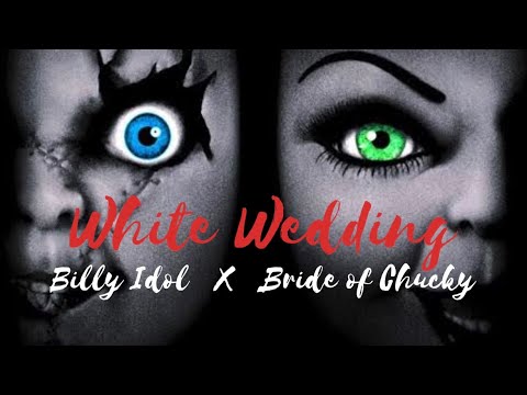 White Wedding - Billy Idol X Bride Of Chucky - YouTube
