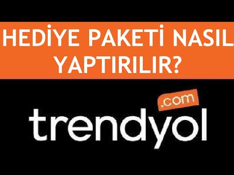 Trendyol Hediye Paketi Nasıl Yaptırılır?