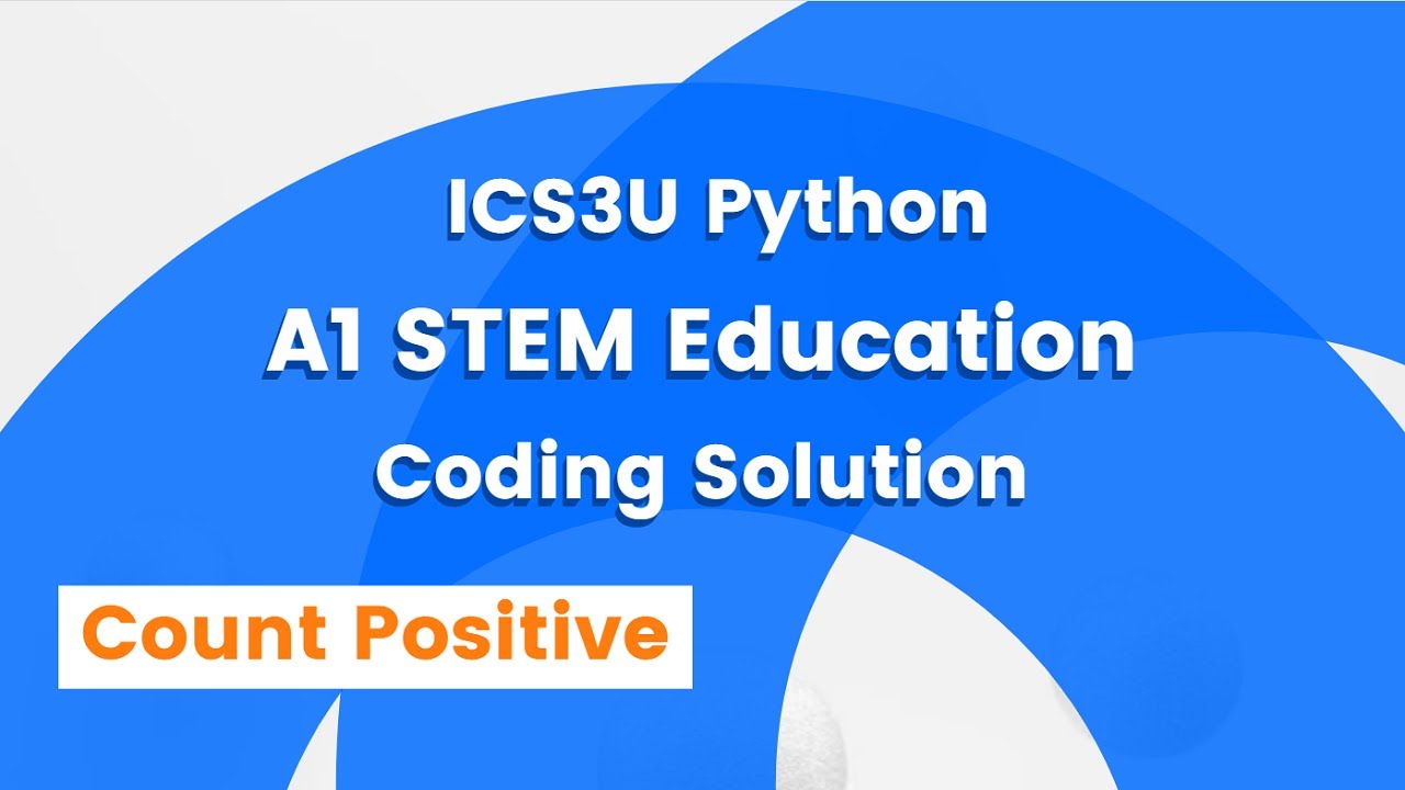 ICS3U Grade 11 Computer Science Count Positive Practice ion ICS3U Grade 11 Computer Science Count Positive Practice ion