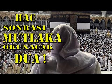 HAC DÖNÜŞÜNDE OKUNACAK DUA! HACI DUASI DİNLE TÜRKÇE
