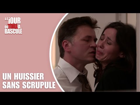 Le Jour où tout a basculé - Un huissier sans scrupule