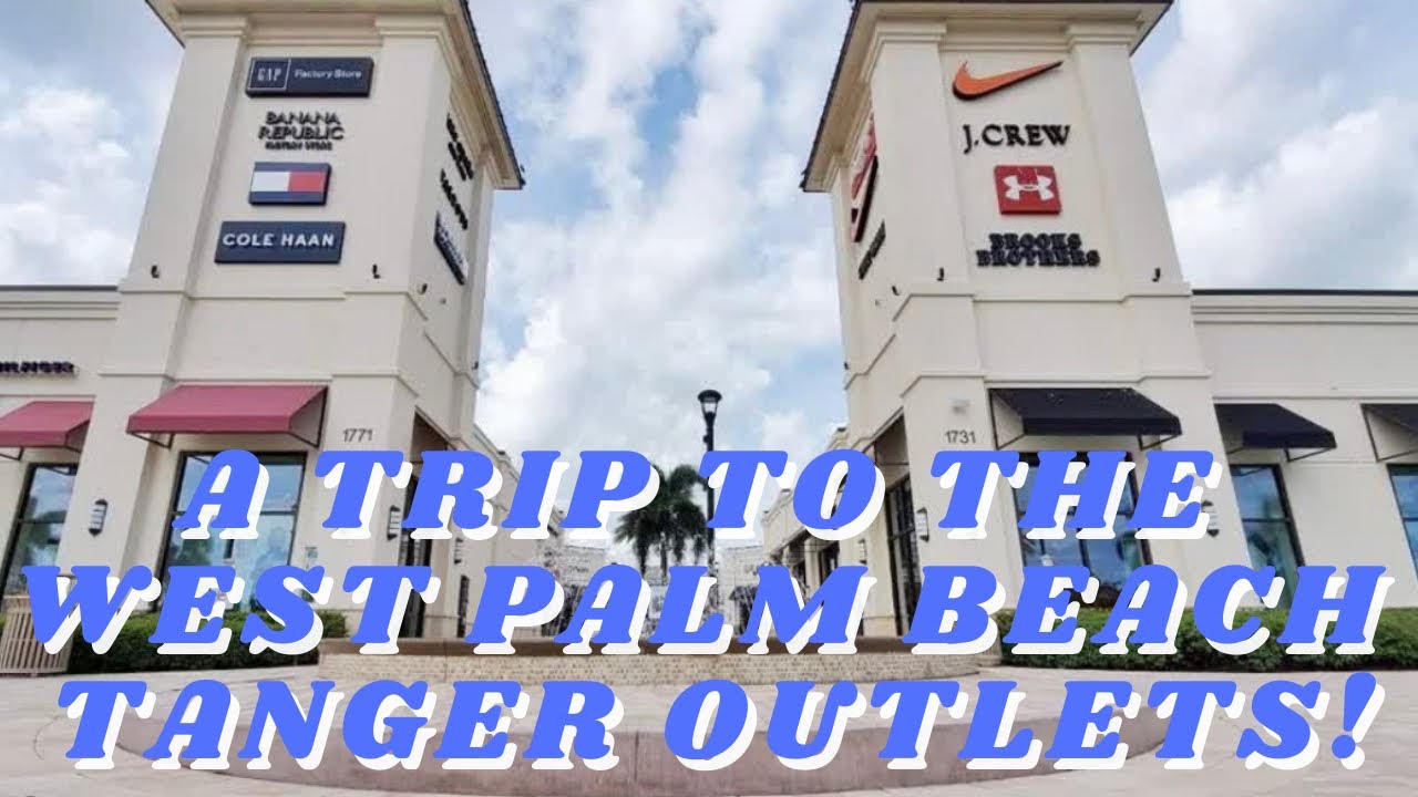 A trip to the West Palm Beach Tanger Outlets! - YouTube