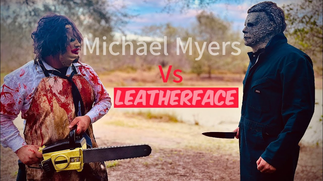 Michael Myers Vs Leatherface - Halloween Meets Texas Chainsaw Massacre ...