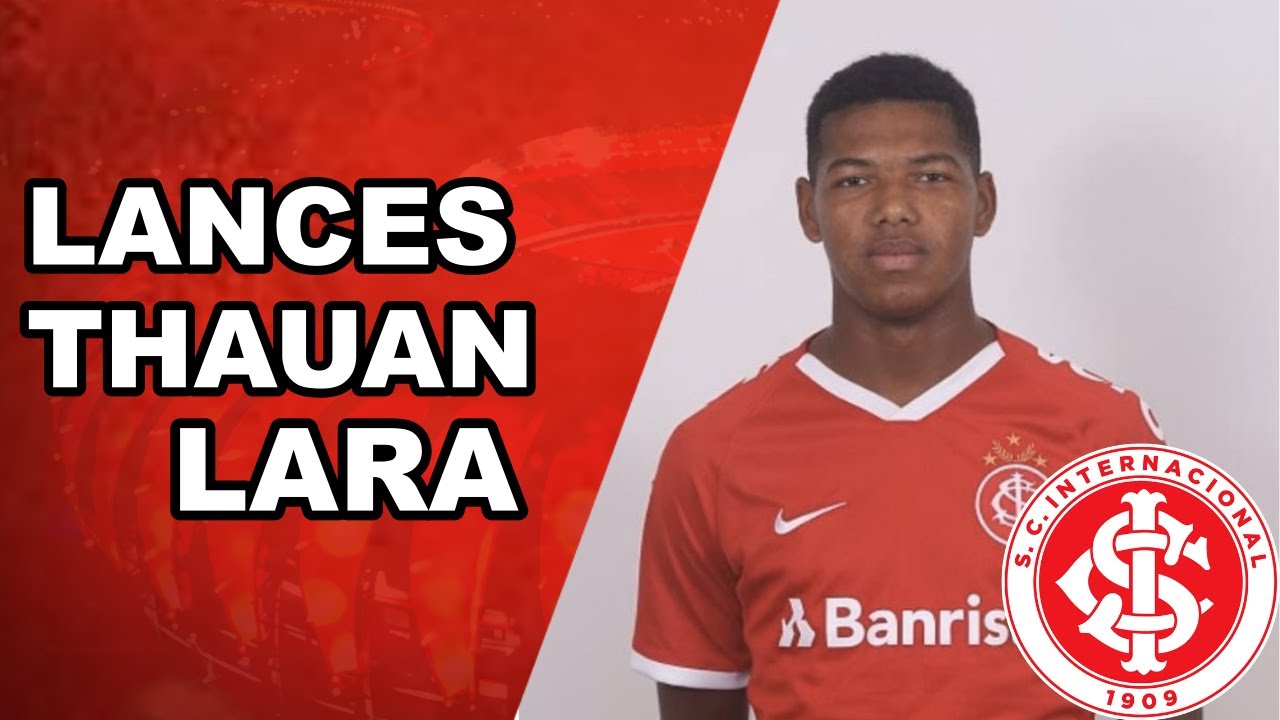 LANCES DE THAUAN LARA, UMAS DAS MAIORES PROMESSAS DO INTER - YouTube