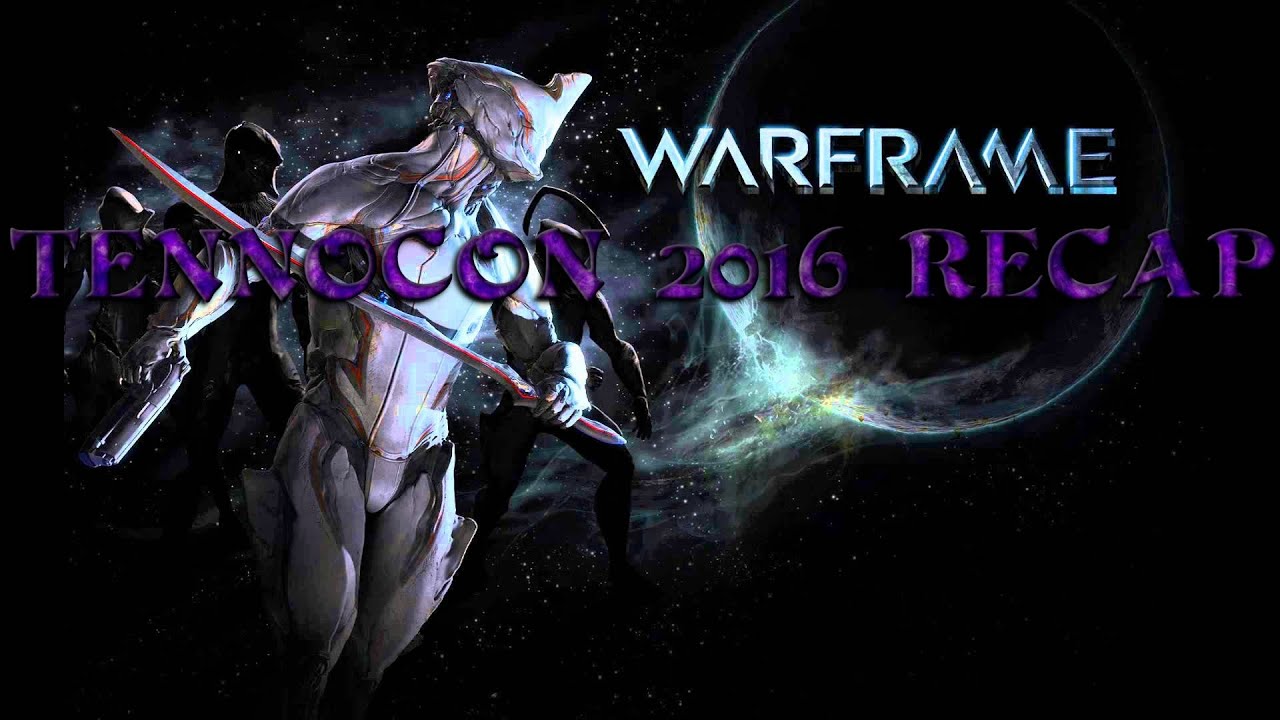 Warframe News: Tennocon 2016 Recap - YouTube