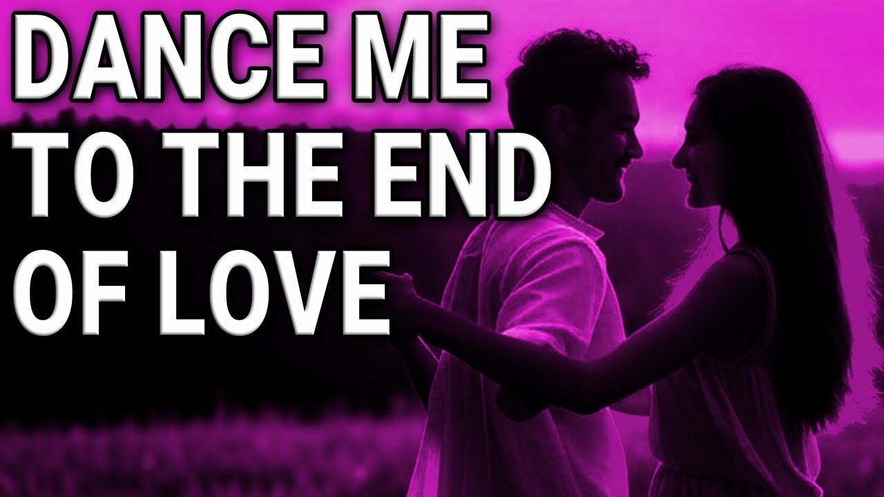 Dance Me To The End Of Love by Leonard Cohen - YouTube