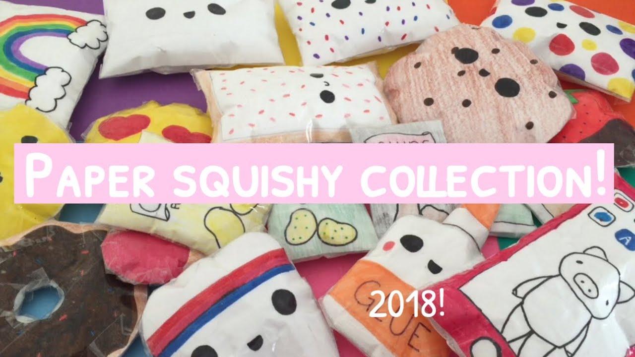 PAPER SQUISHY COLLECTION! 2018! - YouTube