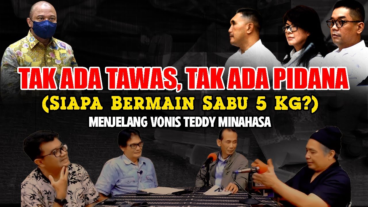 TAK ADA TAWAS, TAK ADA PIDANA | Siapa Bermain Sabu 5 Kg? Menjelang ...