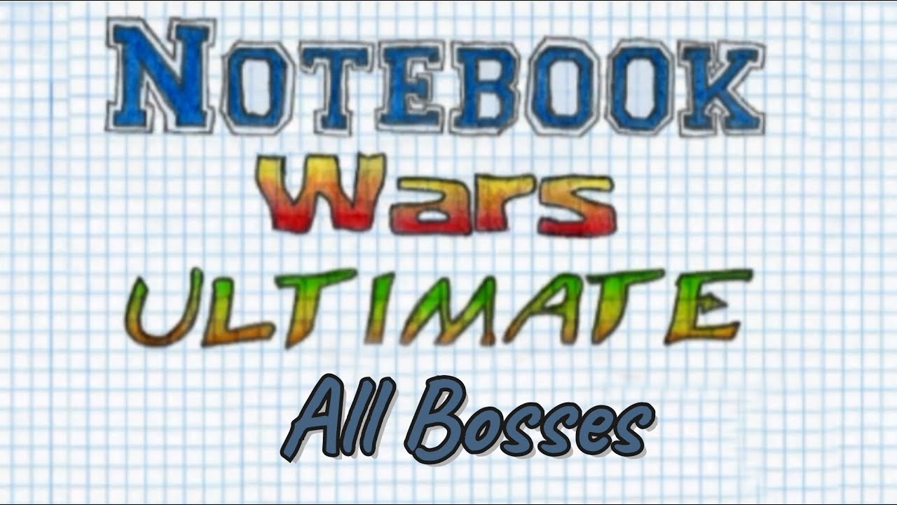 Notebook Wars Ultimate (All Bosses) - YouTube