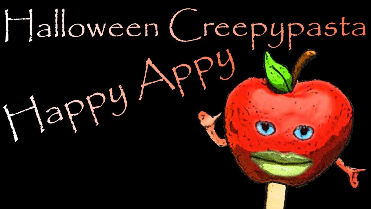 Happy Appy | Halloween Special | Creepyasta XXL - YouTube