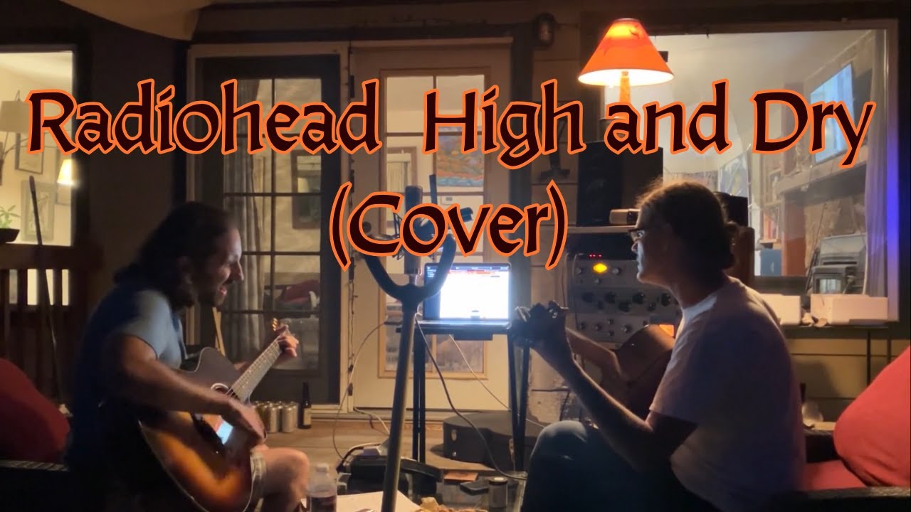 High and Dry - Radiohead (Acoustic Cover) - YouTube