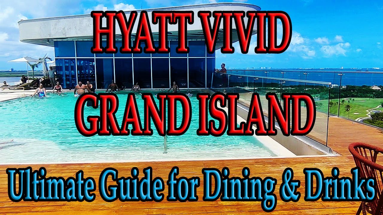 HYATT VIVID GRAND ISLAND ULTIMATE DINING GUIDE: Restaurants & Bars ...