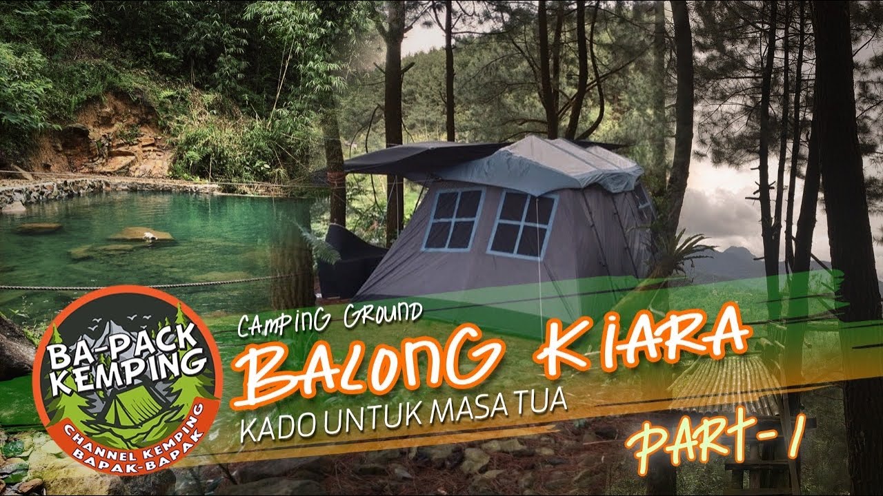 Part-1 Balong Kiara Camping Ground. #camping #curugindonesia #bogor ...