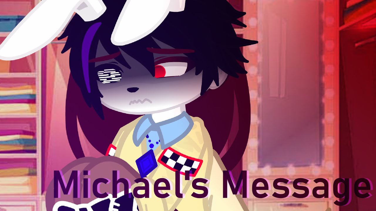 Michael's Message | Michael Afton | Gacha Club - YouTube