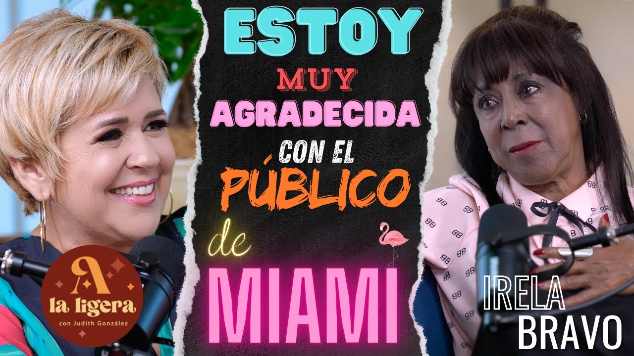 🔴 IRELA BRAVO 🙏 🎙️ "A LA LIGERA PODCAST" - YouTube