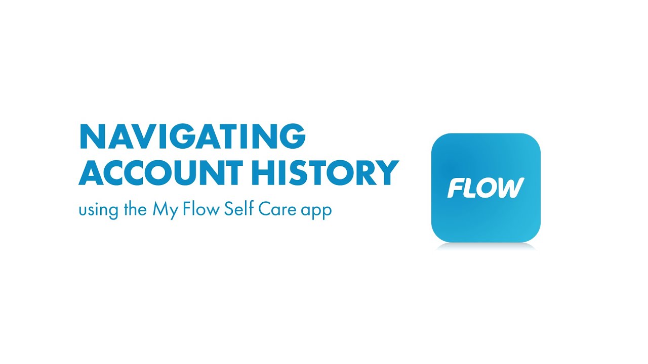 MyFlow Self Care App Account History | Flow - YouTube