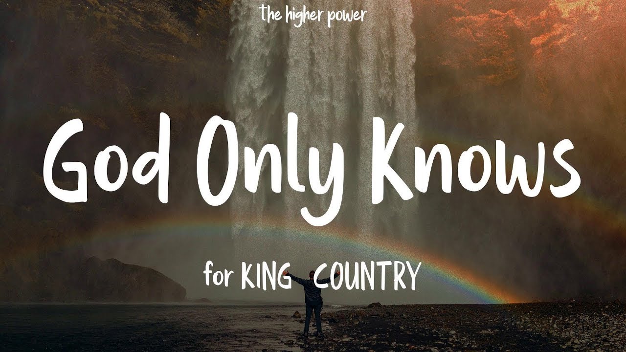 for KING & COUNTRY - God Only Knows (Lyrics) | 1 Hour - YouTube