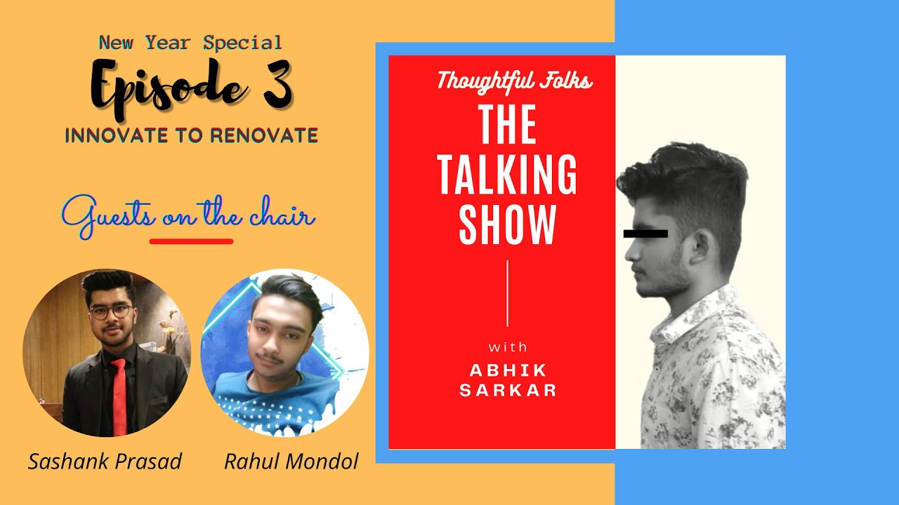 Ep:3- Innovate to Renovate | The Talking Show starring Abhik | Guest ...