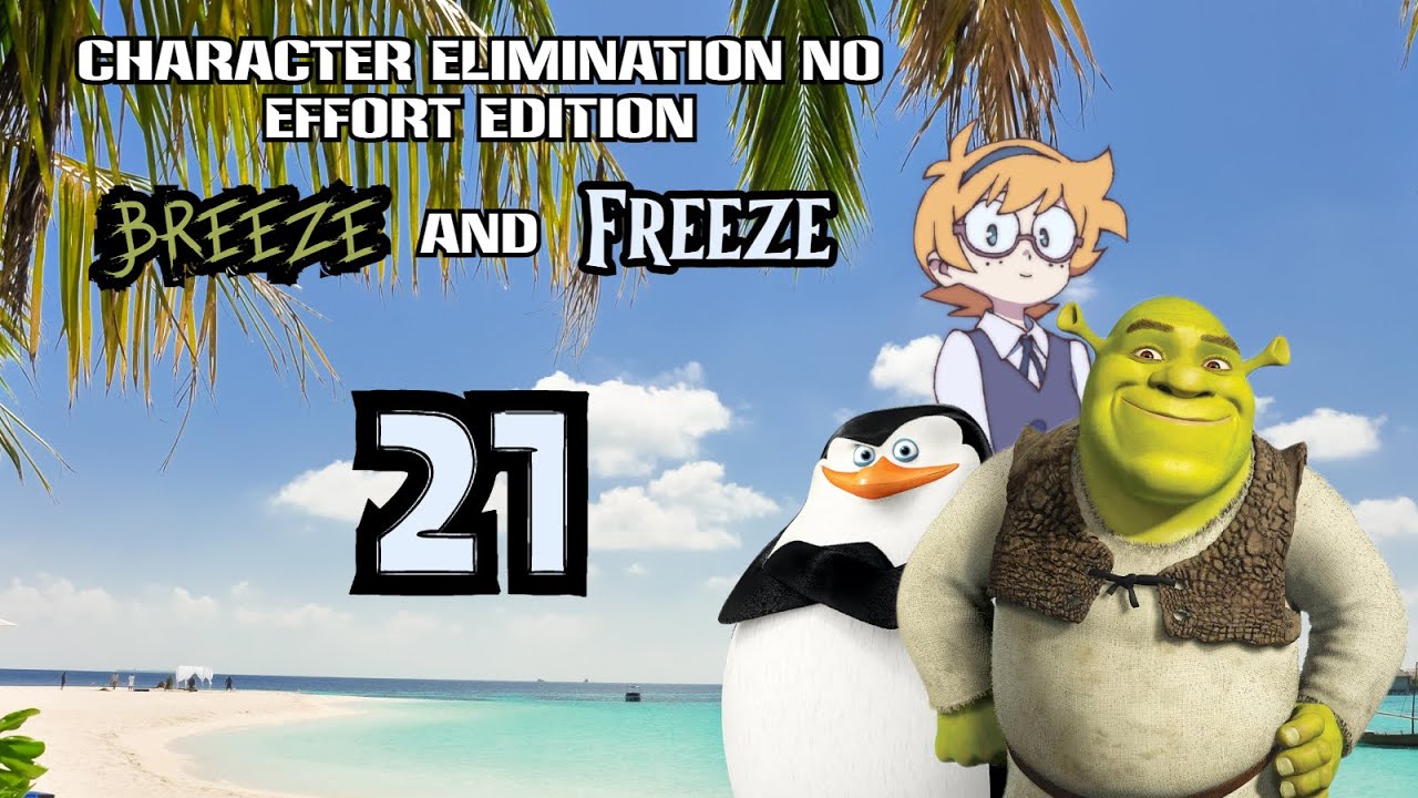 Character Elimination: No Effort Edition Breeze and Freeze Episode 21 ...