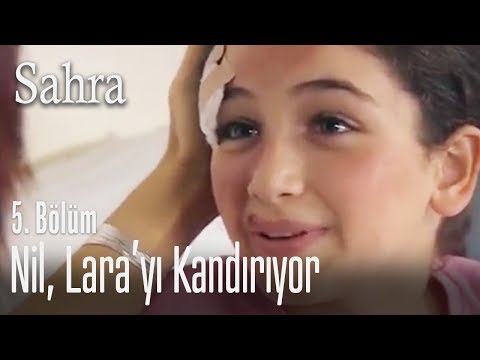 Nil, Lara'yı kandırıyor - Sahra 5. Bölüm