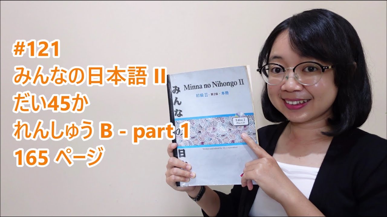 121# Bab 45 - Renshu B - Part 1 - Minna no Nihongo Basic II - YouTube