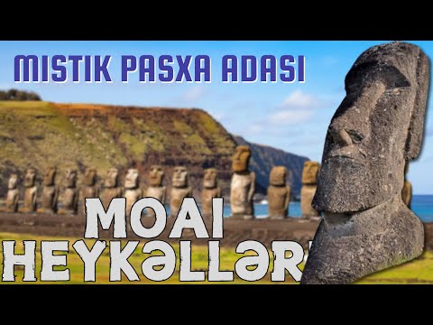 Pasxa adasının mistik Moai heykəllərinin sirri nədir?