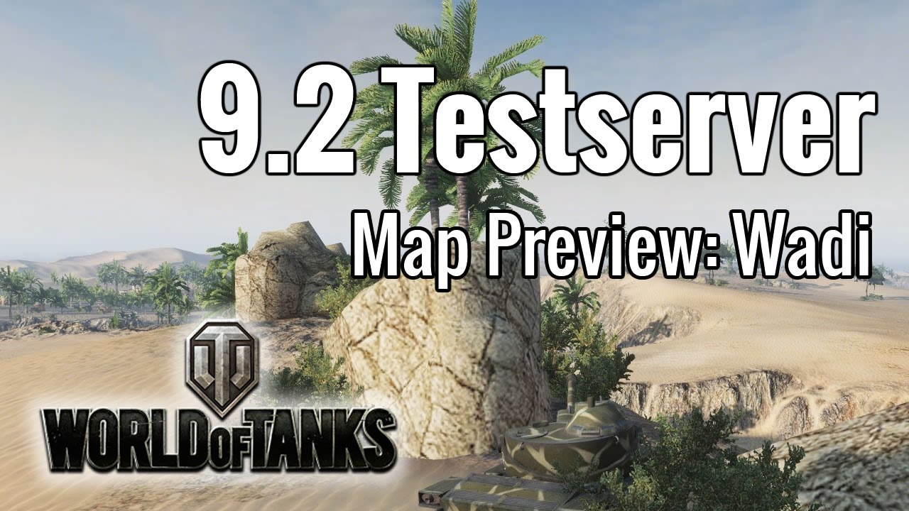 WoT · 9.2 Testserver · Map Preview Wadi · [de] - YouTube