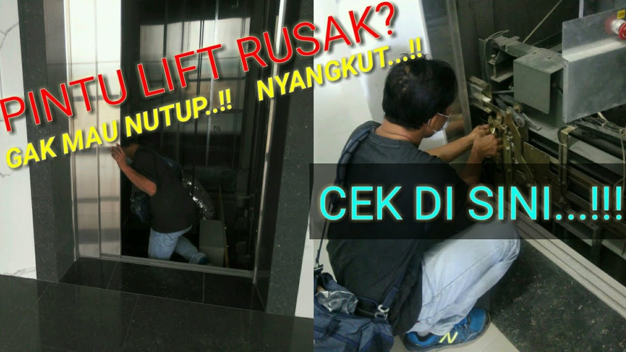 PINTU LIFT RUSAK, GAK MAU NUTUP, NYANGKUT...?? CEK DISINI...!!! - YouTube