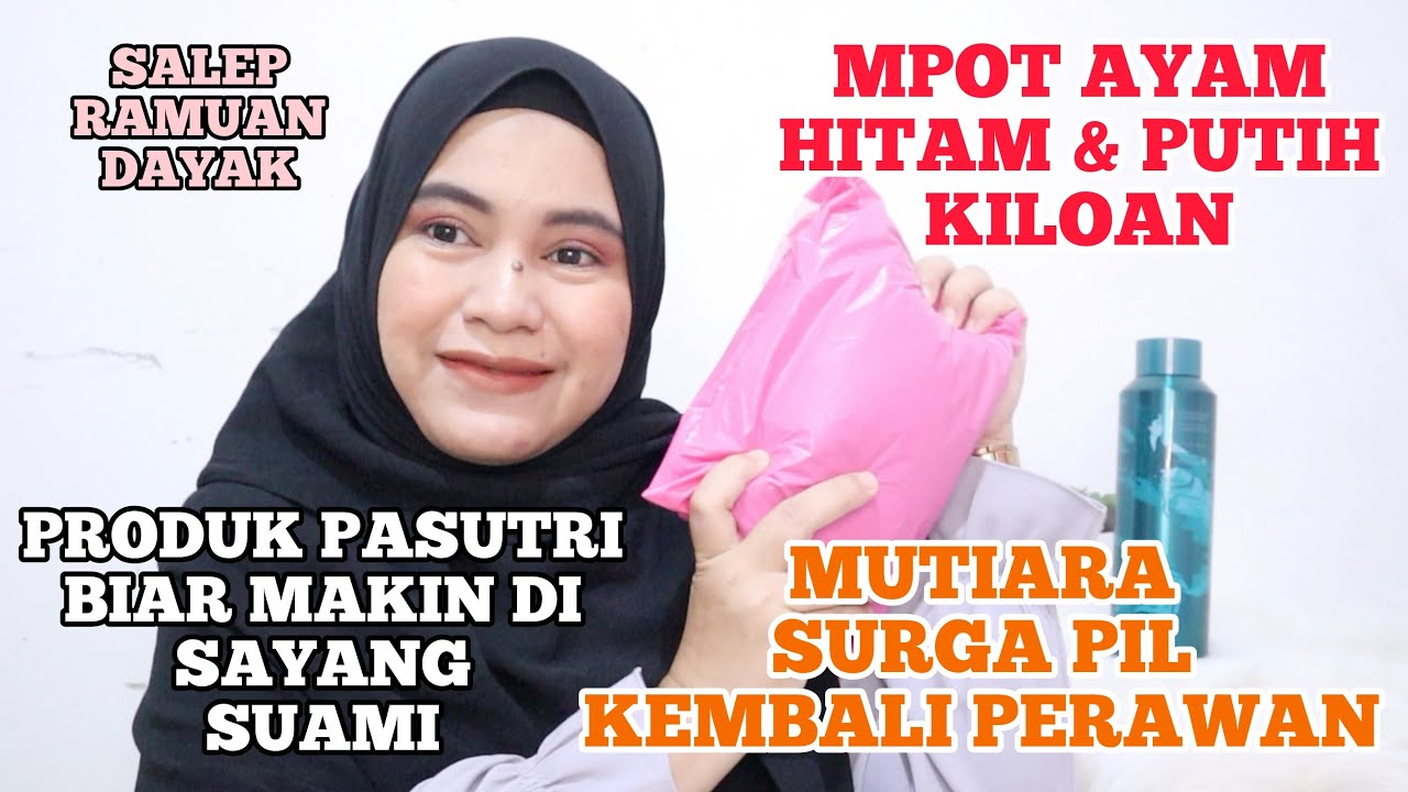#TIPSPASUTRI13 | UNBOXING MPOT AYAM KILOAN, RAMUAN DAYAK, MUTIARA SURGA ...