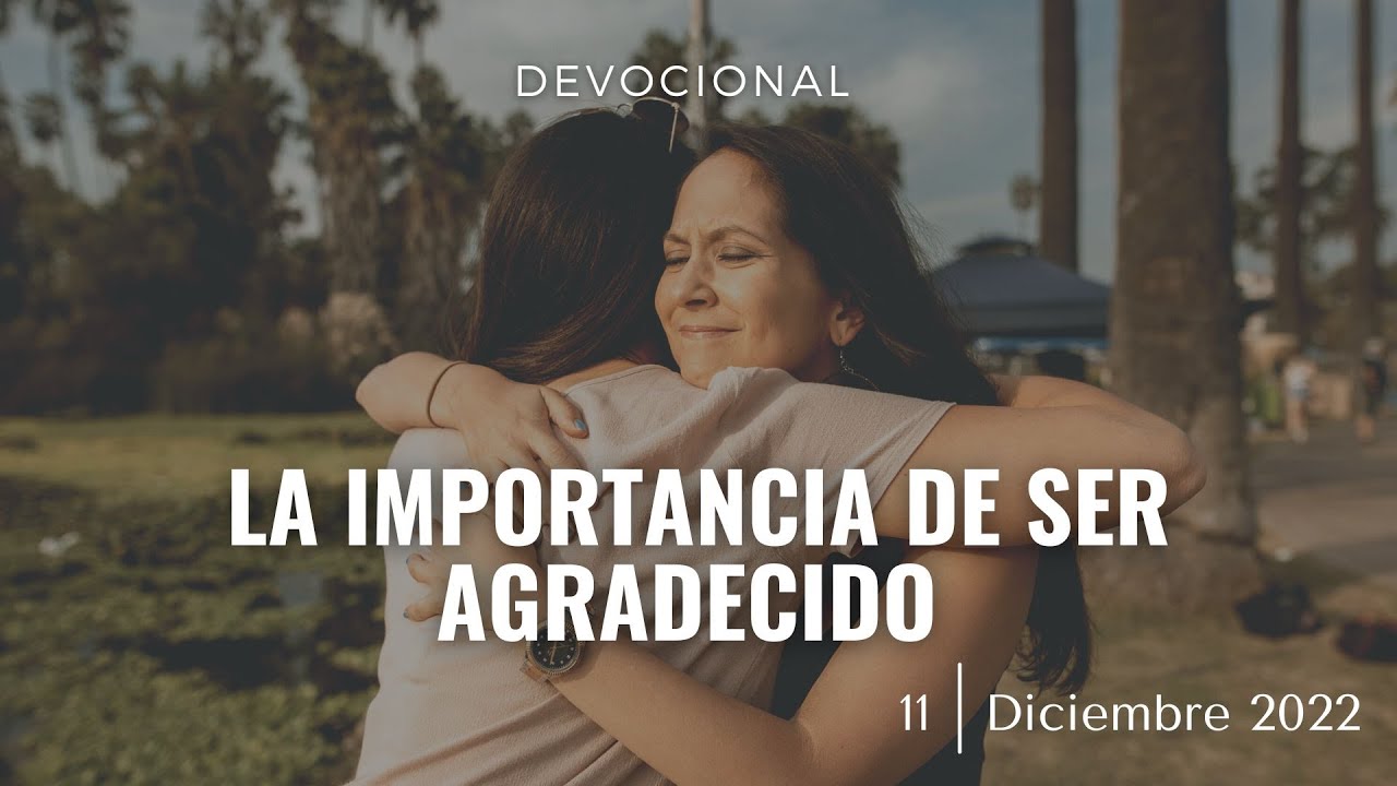 Devocional/ LA IMPORTANCIA DE SER AGRADECIDO/ Pr. Julio Morales - YouTube