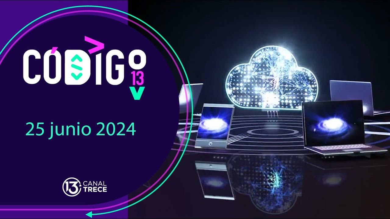 Código 13 | 25 junio 2024. - YouTube